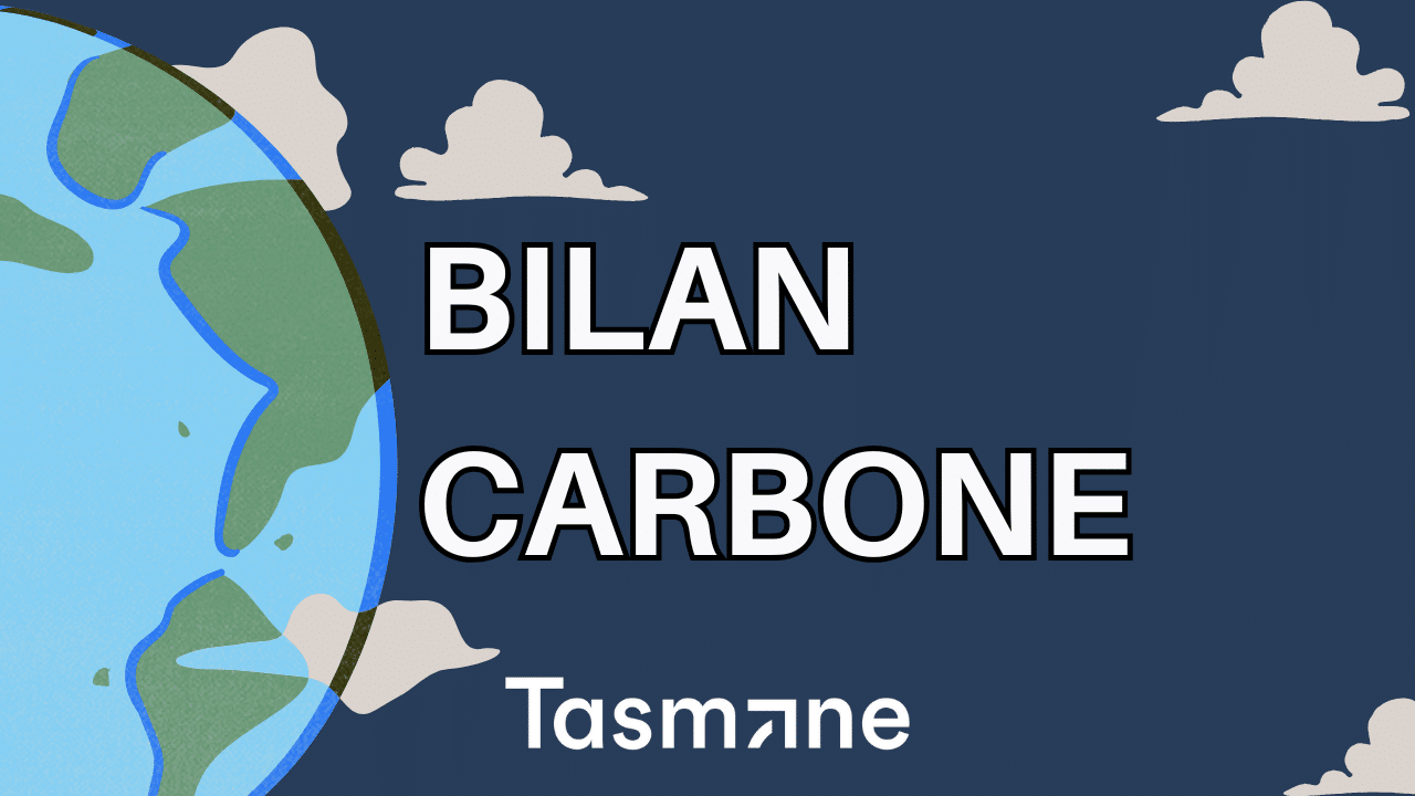 Notre Bilan Carbone : un engagement concret pour la transition | Tasmane